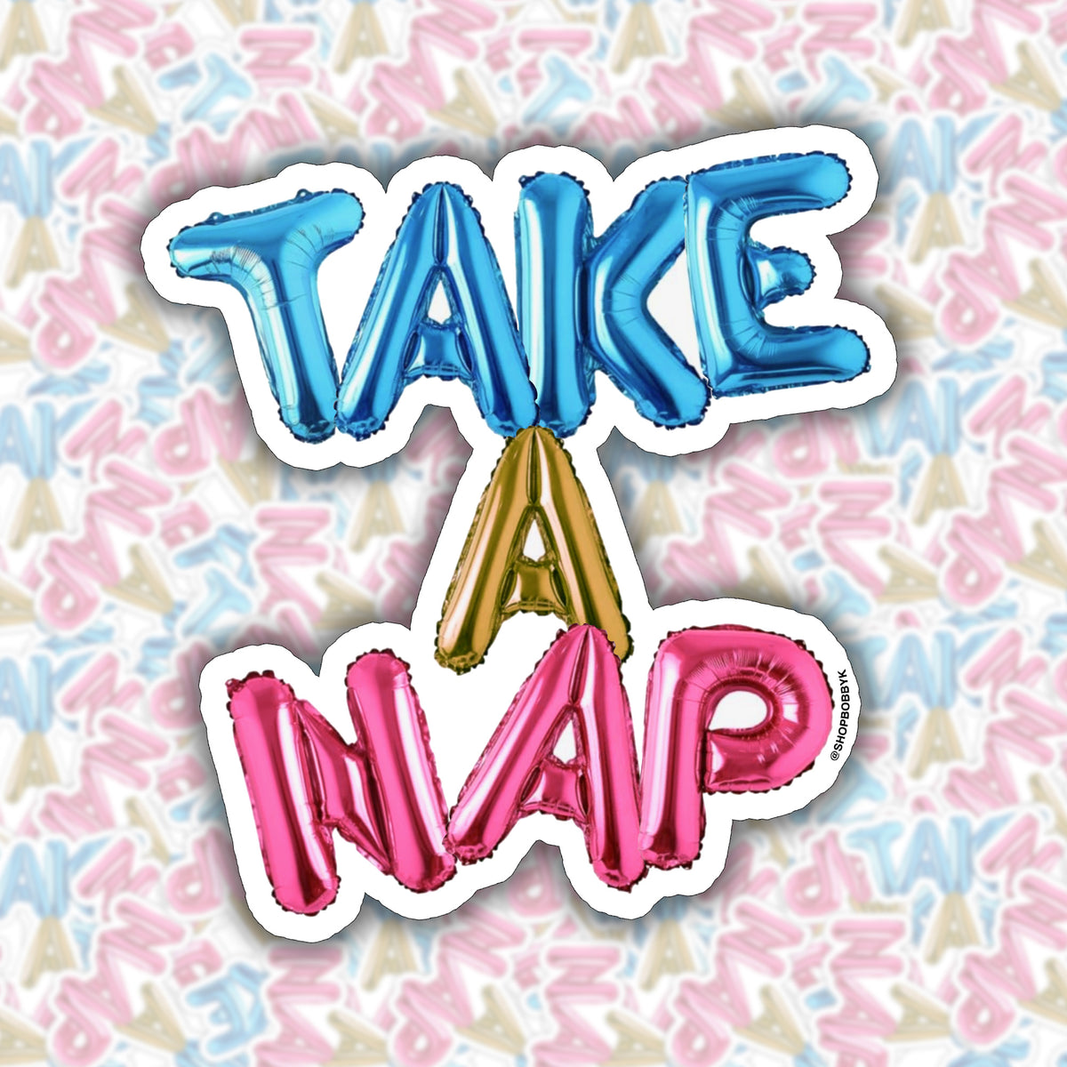Party Balloon TAKE A NAP Sticker – BOBBYK