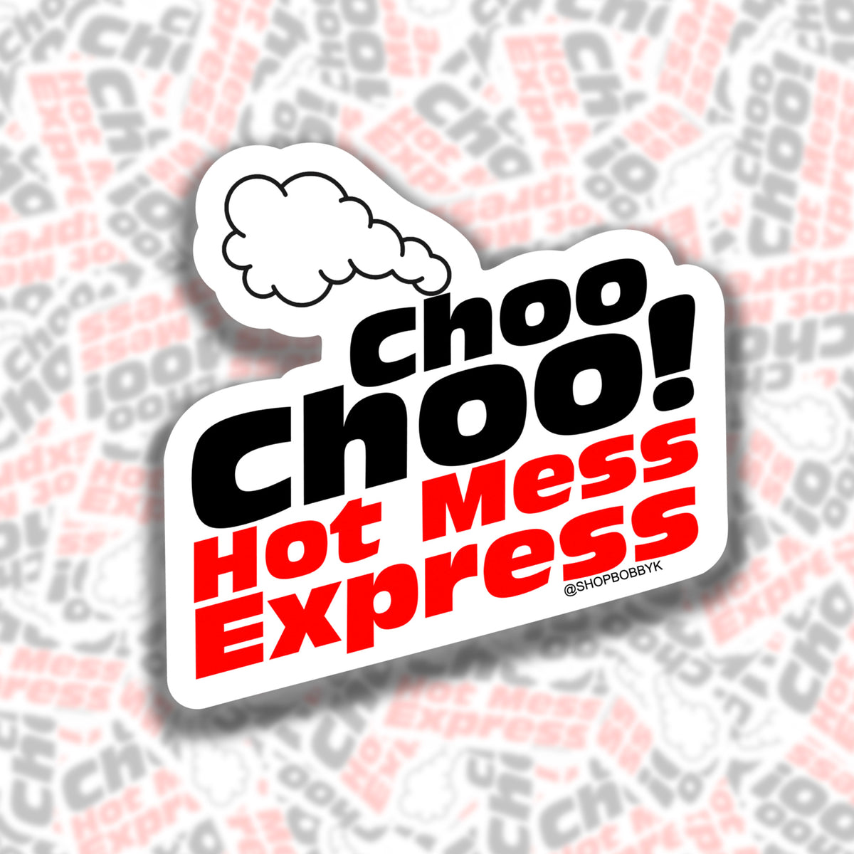 Choo Choo! Hot Mess Express Sticker – BOBBYK