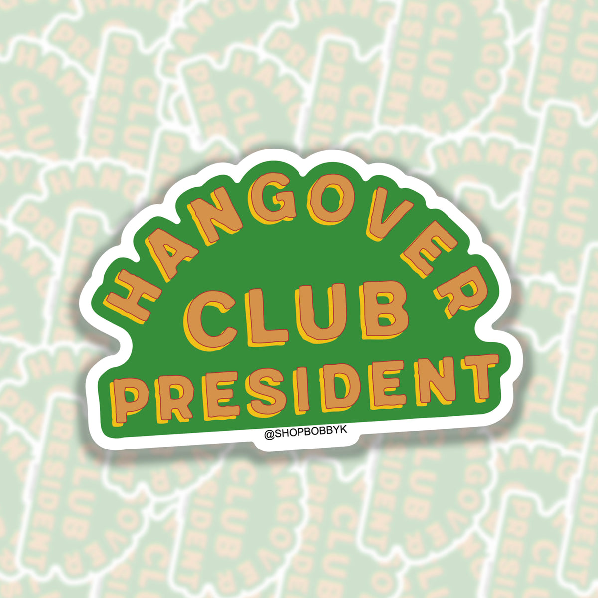 Hangover Club President Sticker – BOBBYK
