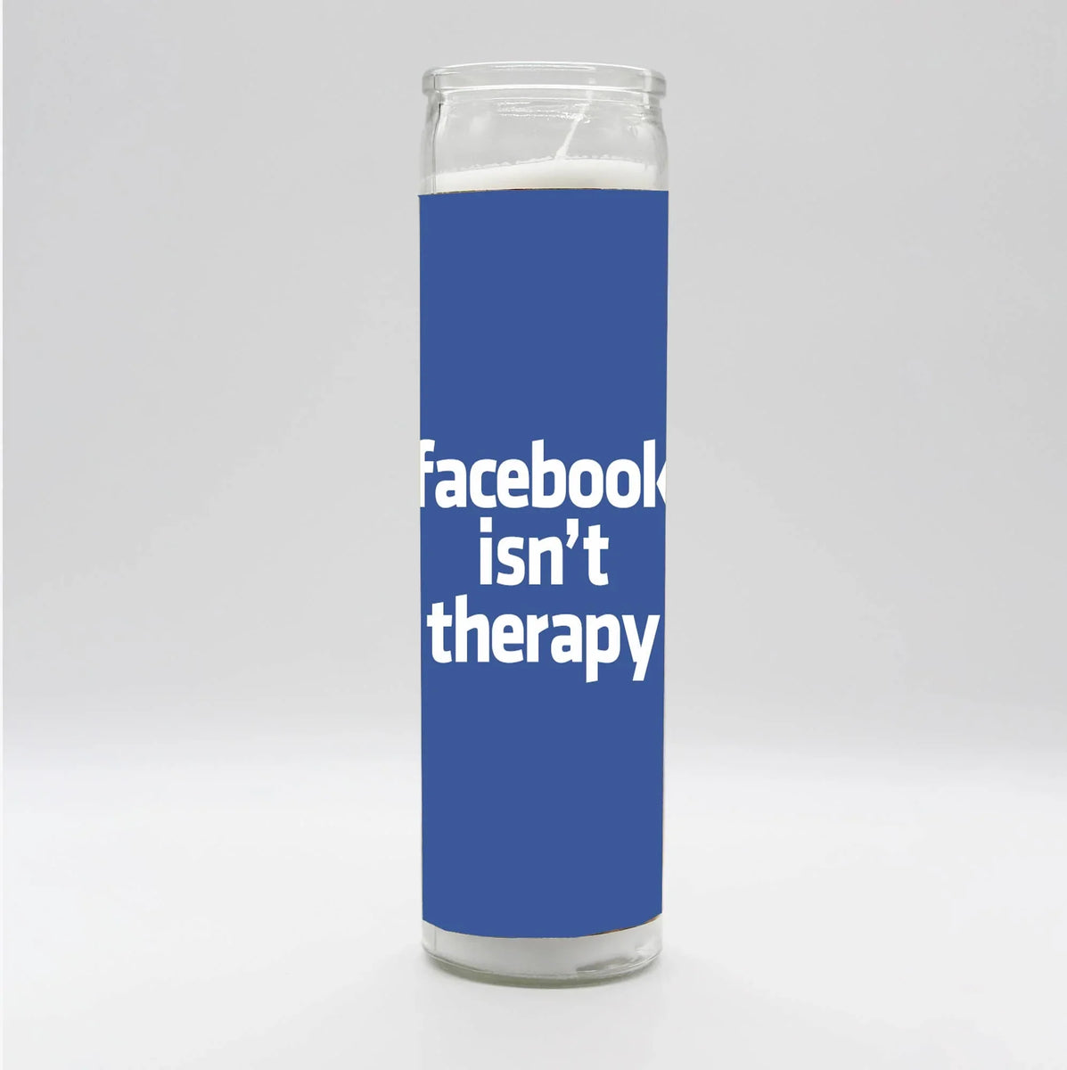 Facebook Isn't Therapy Candle – BOBBYK