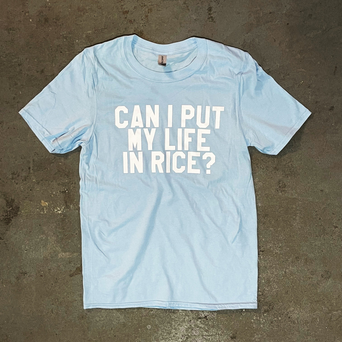 Can I Put My Life In Rice T-Shirt (Clearance) – BOBBYK